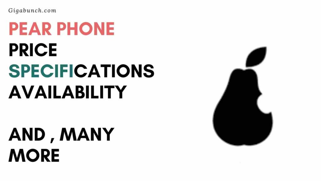 Everything You Should Know About Pear Phone » GigaBunch